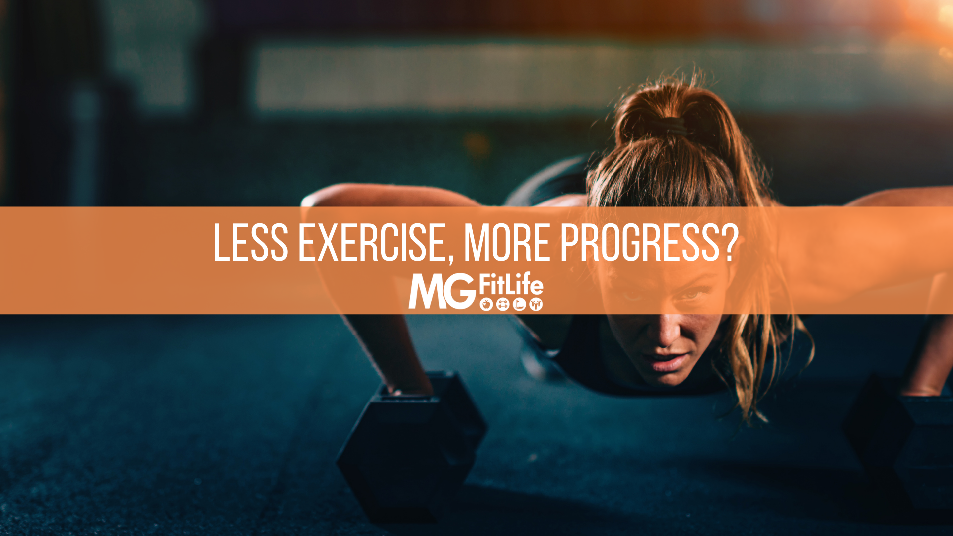 Less Exercise, More Progress? – MG Fitlife
